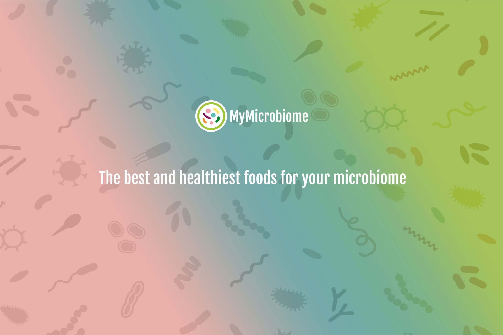 Best and Healthiest Foods for your Microbiome - MyMicrobiome