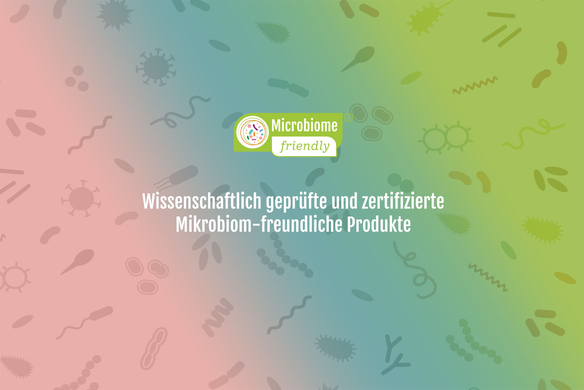 Mikrobiom-freundlich geprüfte und zertifizierte Produkte - MyMicrobiome